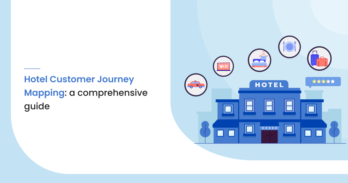 Hotel Customer Journey Mapping: A Comprehensive Guide - purshoLOGY Hotel Customer Journey Mapping: A Comprehensive Guide - purshoLOGY