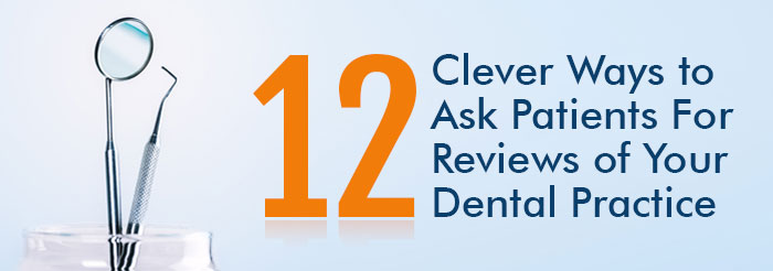 12 Clever Ways to Ask Patients For Reviews of Your Dental Practice | # ...