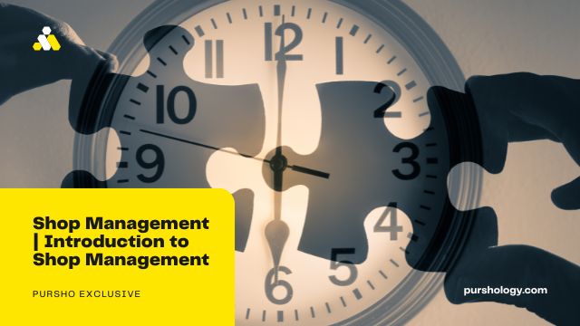 Shop Management | Introduction to Shop Management - purshoLOGY