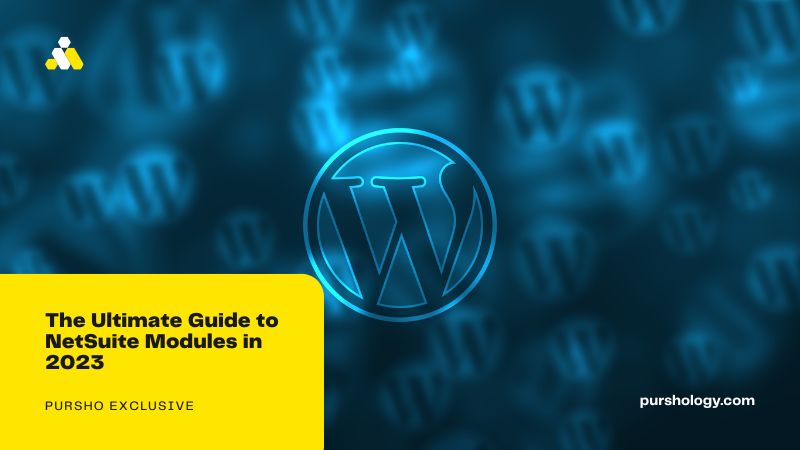The Ultimate Guide to NetSuite Modules in 2023 - purshoLOGY The Ultimate Guide to NetSuite Modules in 2023 - purshoLOGY