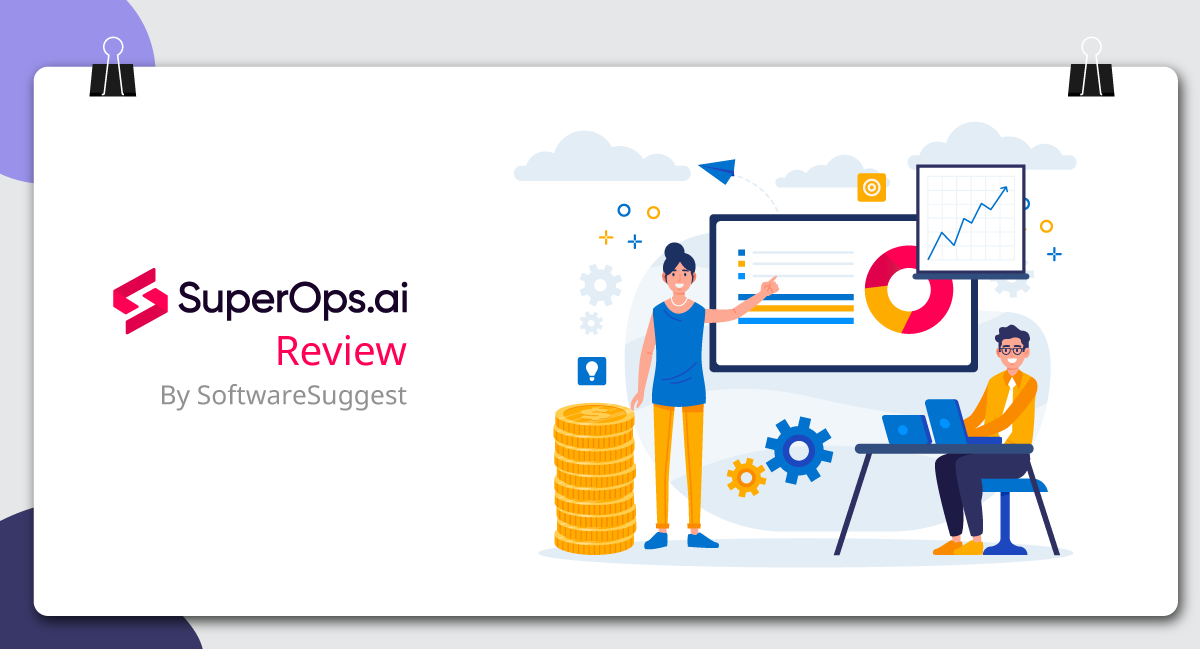 SuperOps.ai PSA-RMM Platform Review - purshoLOGY