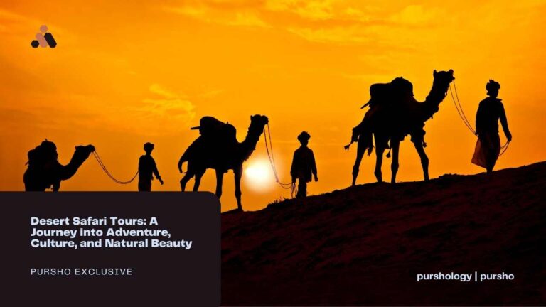 Desert Safari Tours: A Journey into Adventure, Culture, and Natural ...